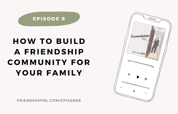 Build a Friendship Community to Support You and Your Family